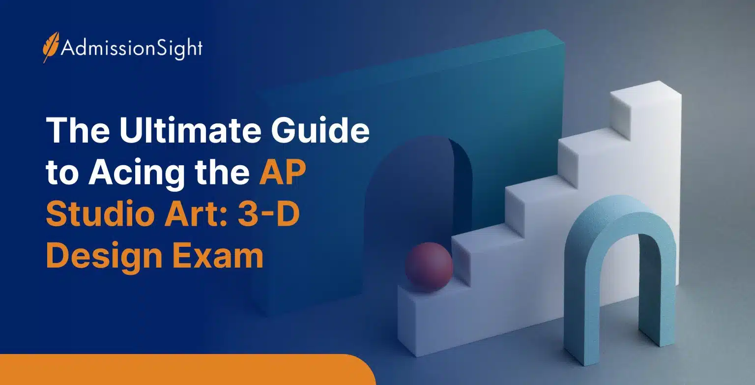 AP 3-D Art and Design Exam 2026: Study + Test Tips | AdmissionSight