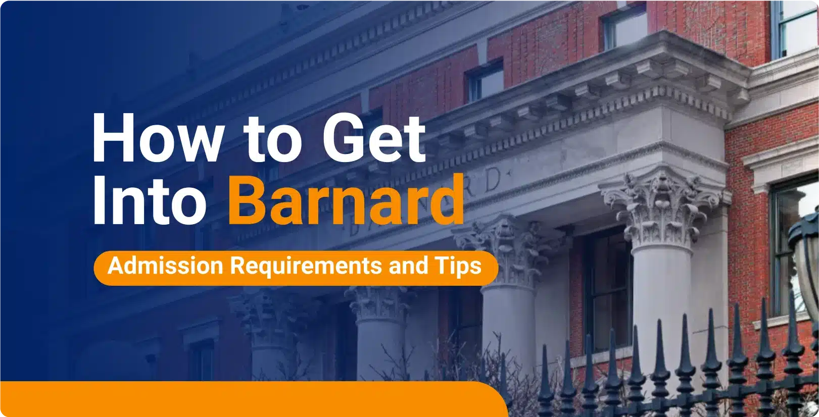 How to Get into Barnard: Admission Requirements and Tips | AdmissionSight