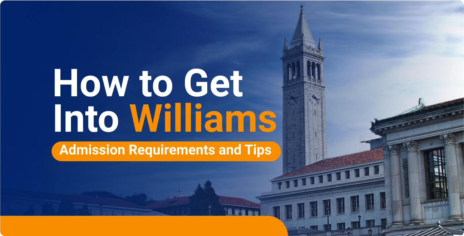 How to Get into Williams College: Admission Requirements and Tips ...