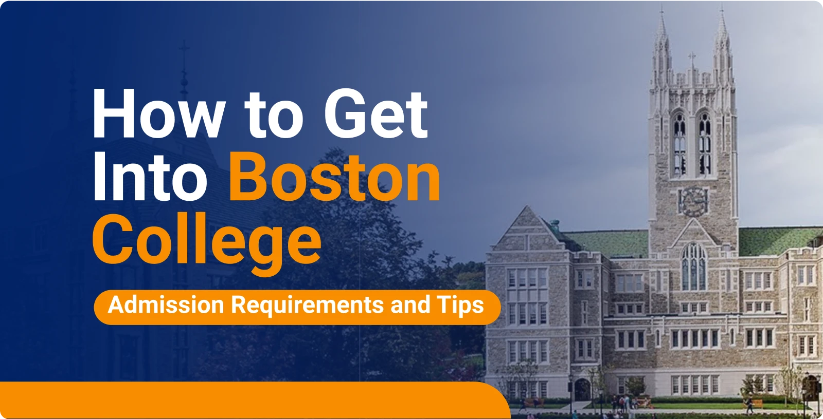 How to Get into Boston College: Admission Requirements and Tips | AdmissionSight