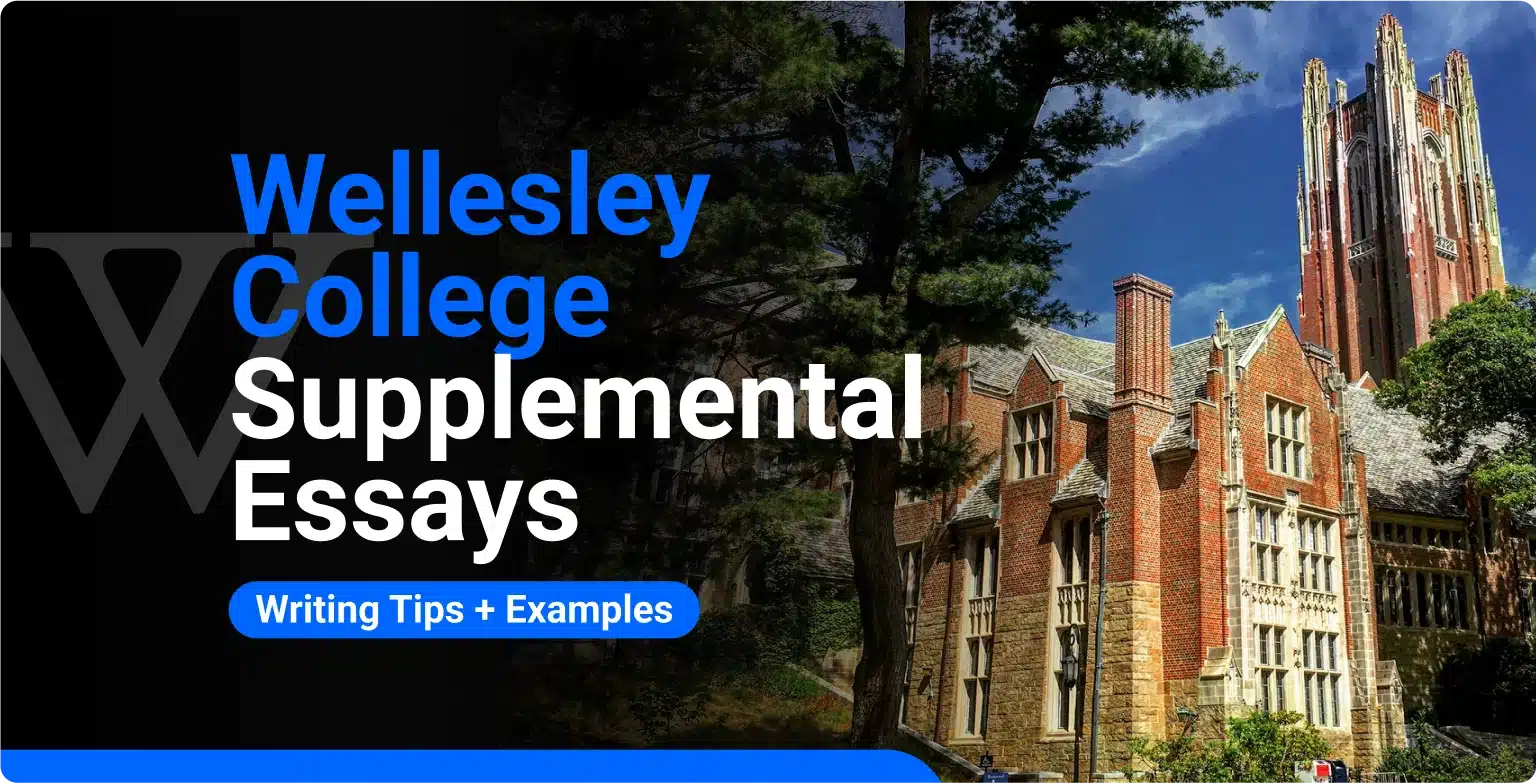 Wellesley Supplemental Essays 2025-2026: Writing Tips + Examples | AdmissionSight